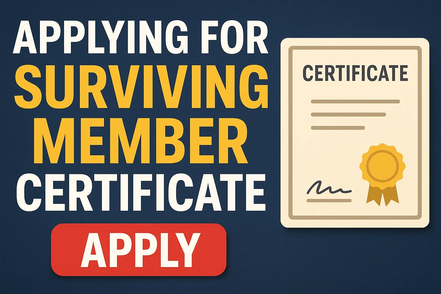 Learn How to apply for a Surviving Member Certificate quickly and ...
